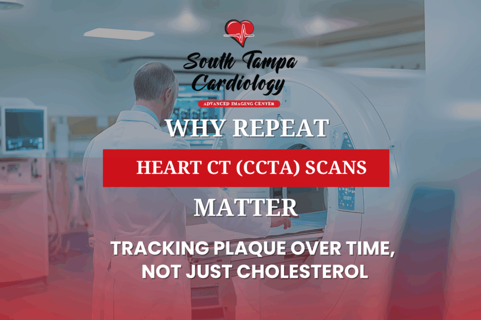 Benefits of Repeat Heart CT (CCTA) Scans